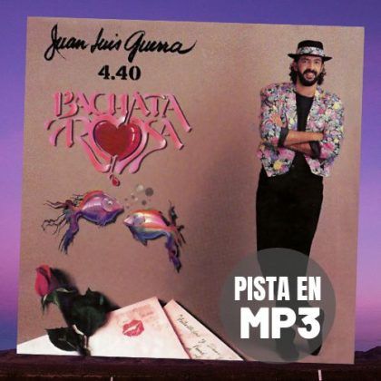 BACHATA ROSA – Juan Luis Guerra y su 4.40 – pista sin voz (formato mp3 ...